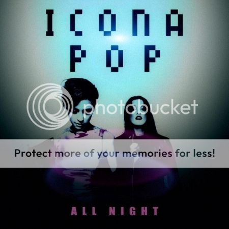 Icona Pop - All Night